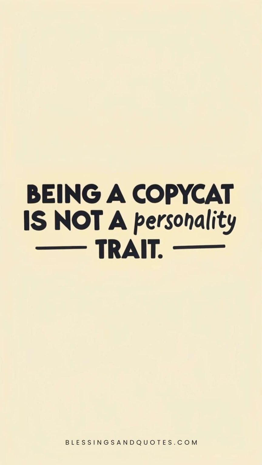 Quotes for Copycats: Perfect Words When People Copy You
