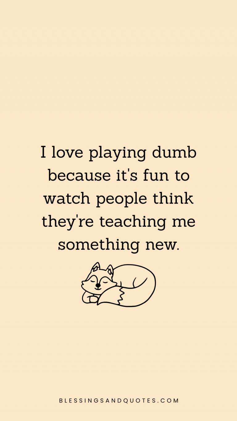 50+ Playing Dumb Quotes (And Why We Secretly Love Them)