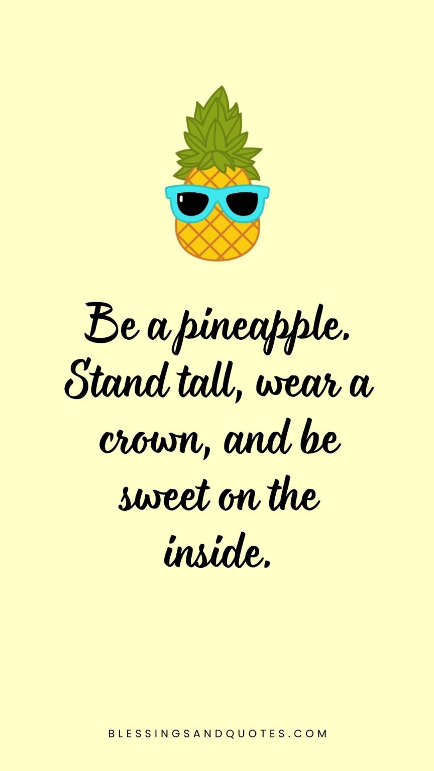 Pineapple Quotes That Inspire, Make You Smile, and Help You Stand Out